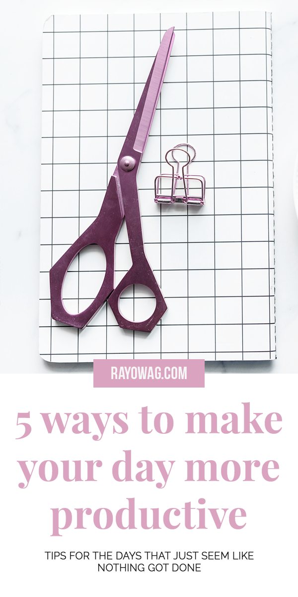 5 ways to make your day more productive - Rayowag