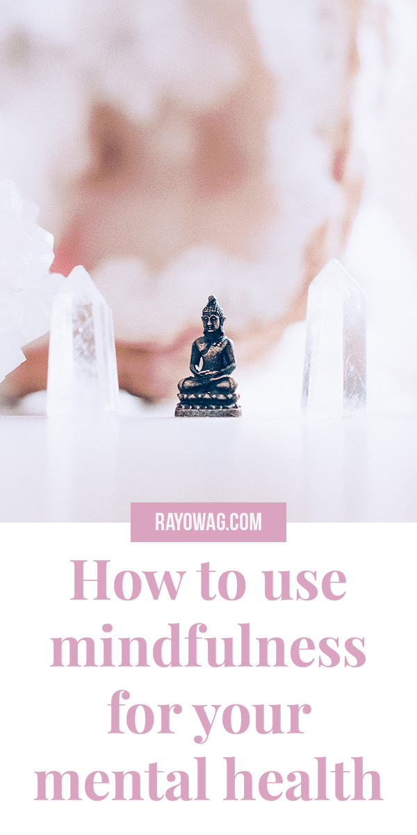 How to use mindfulness for your mental health - Rayowag