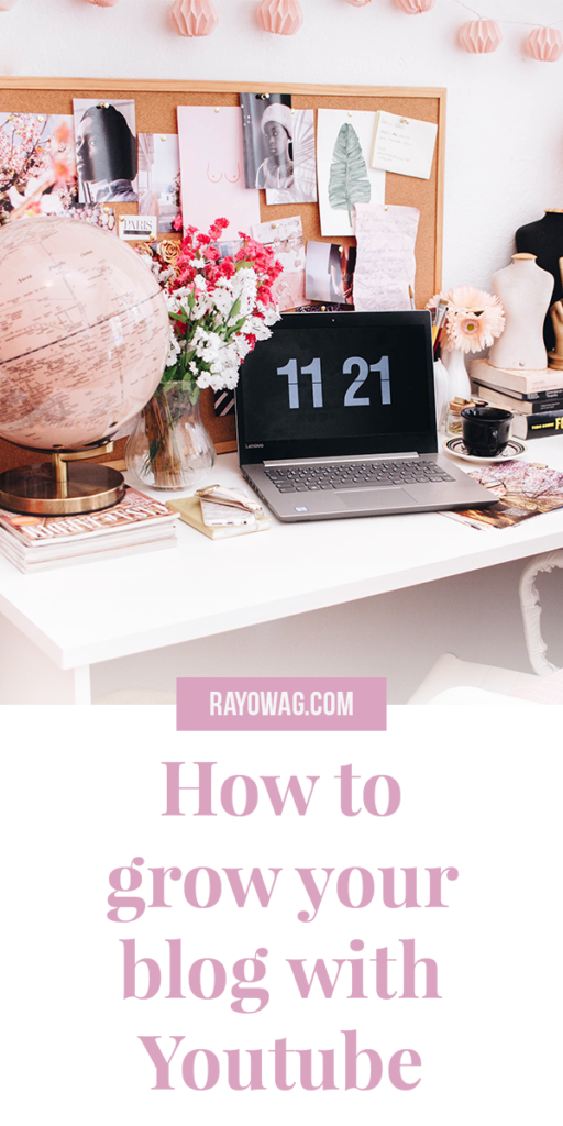 How to grow your blog with youtube - Rayowag